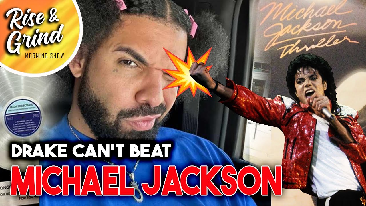Social Media Debates Drake Vs Michael Jackson. Is It Disrespectful ...