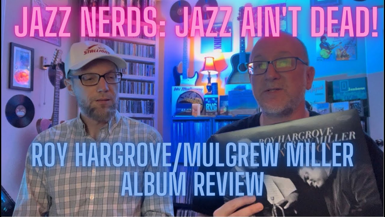 Jazz Nerds: Roy Hargrove + Mulgrew Miller 'In Harmony' Album Review ...