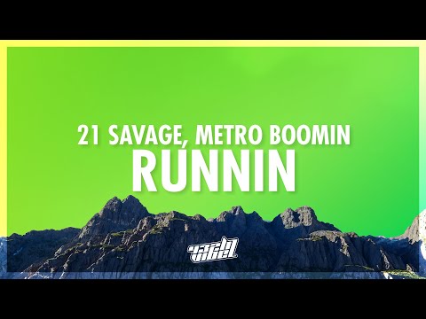 called the first one savage mode | 21 Savage, Metro Boomin - Runnin (Lyrics) (432Hz)