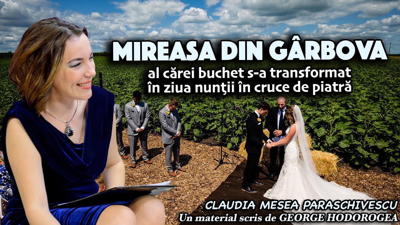 Mireasa din din Gârbova al cărei buchet s-a transformat în ziua nunţii ...
