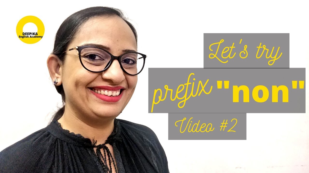 Prefix Series Video #2 Use of prefix “non” I Examples of words with ...