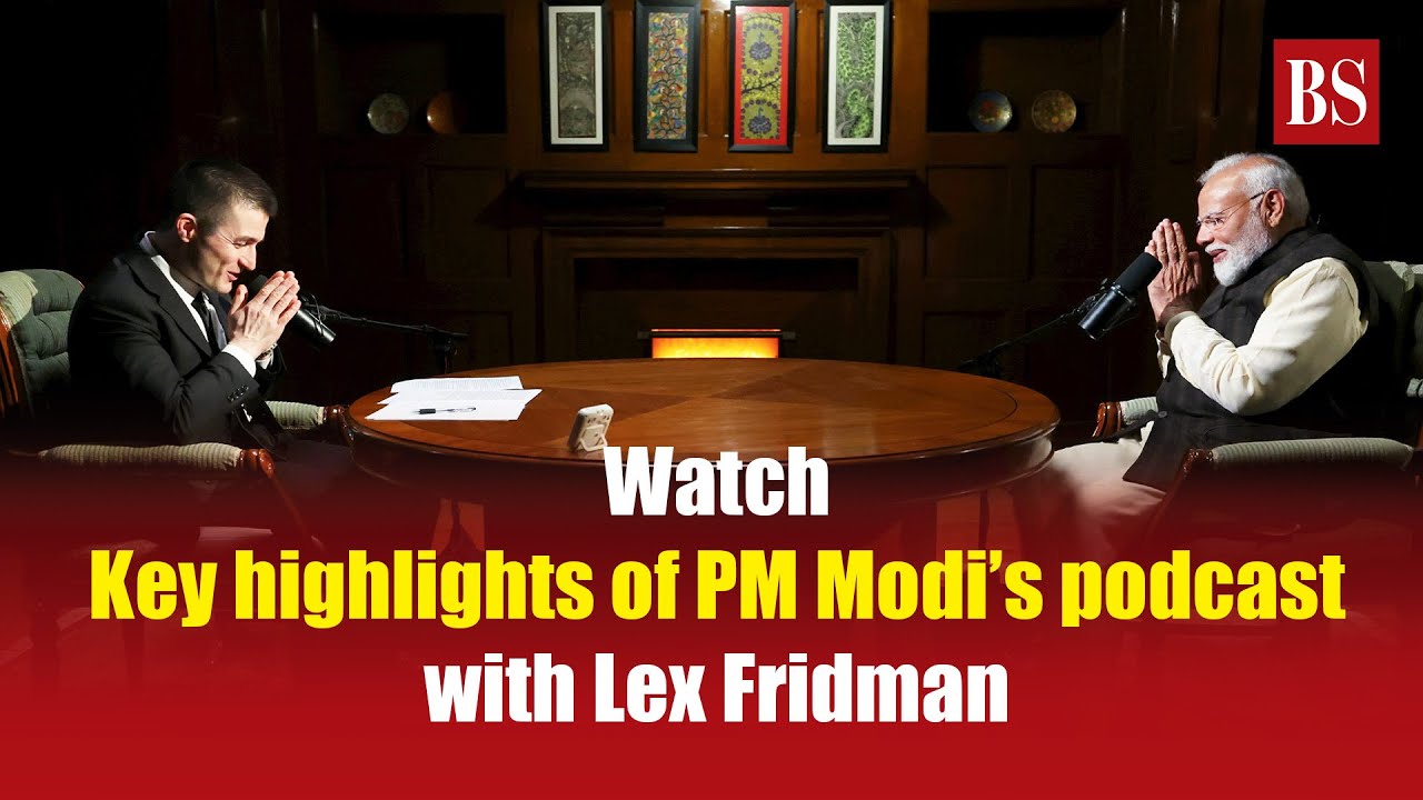 Watch: Key highlights of PM Modi’s podcast with Lex Fridman | PM Modi ...