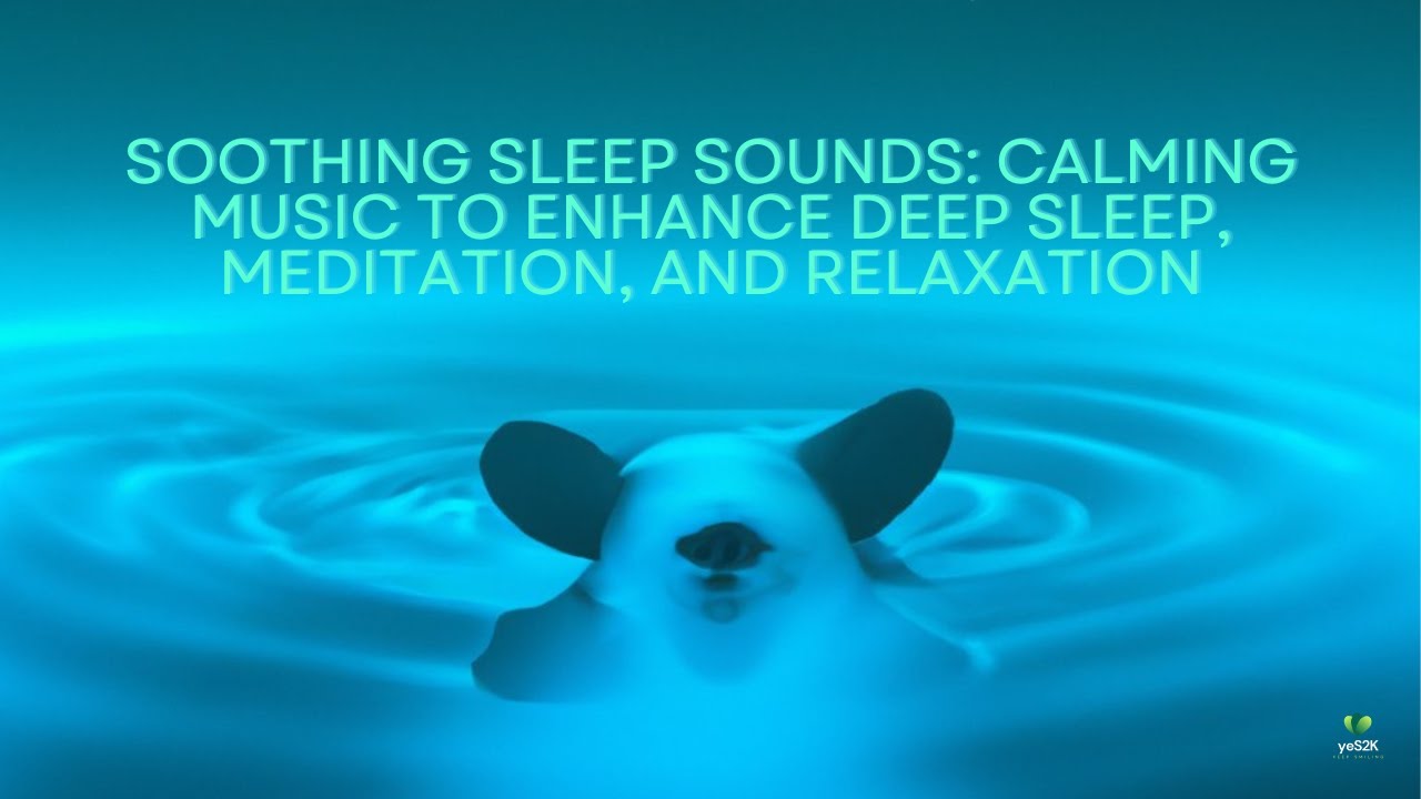 Soothing Sleep Sounds | Calming Music to Enhance Deep Sleep, Meditation ...