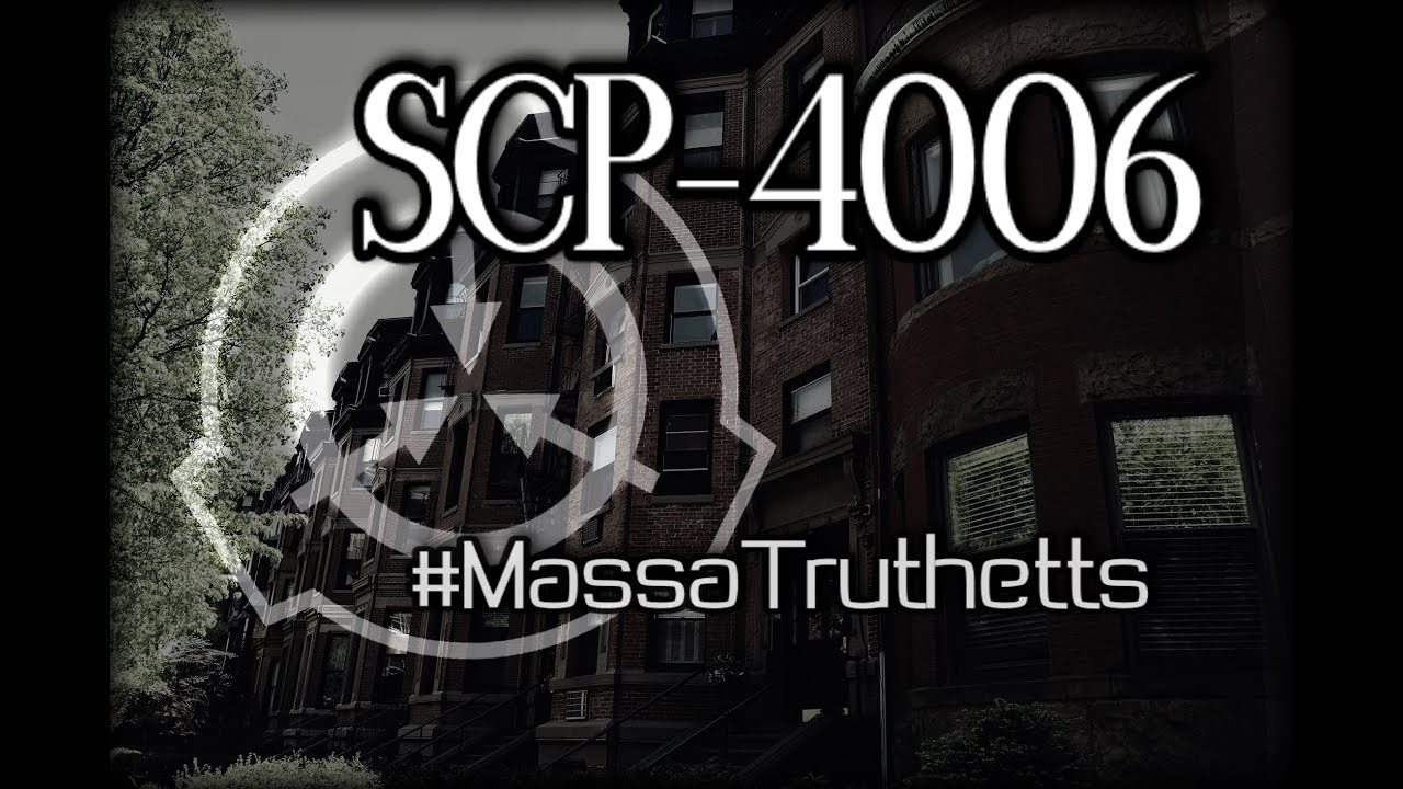SCP-4006 | #MassaTruthetts | Object Class: Thaumiel - YouTube