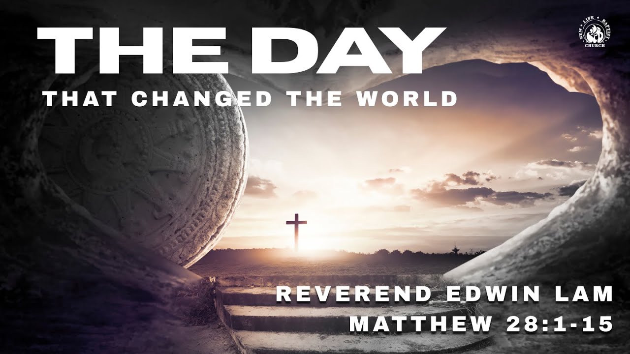 The Day That Changed the World | Rev. Edwin Lam - YouTube
