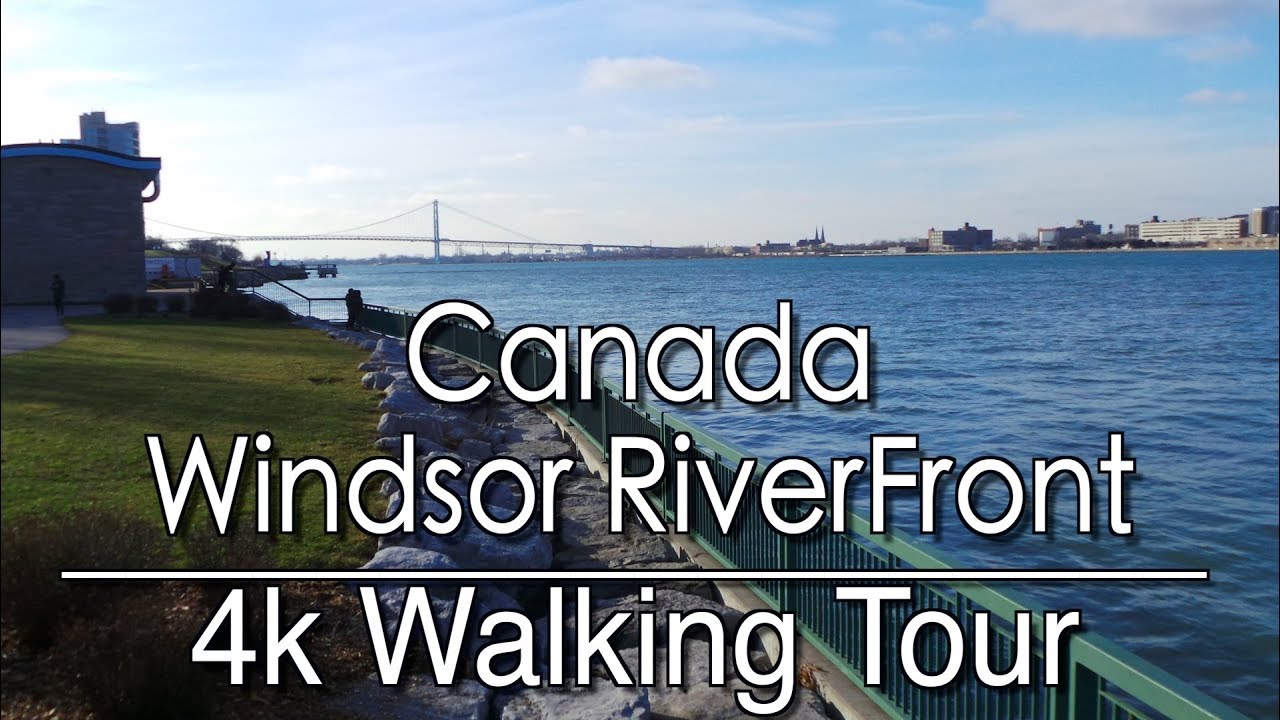 【4k】 Windsor RiverFront Walking Tour | 4k | Ambient Music - YouTube