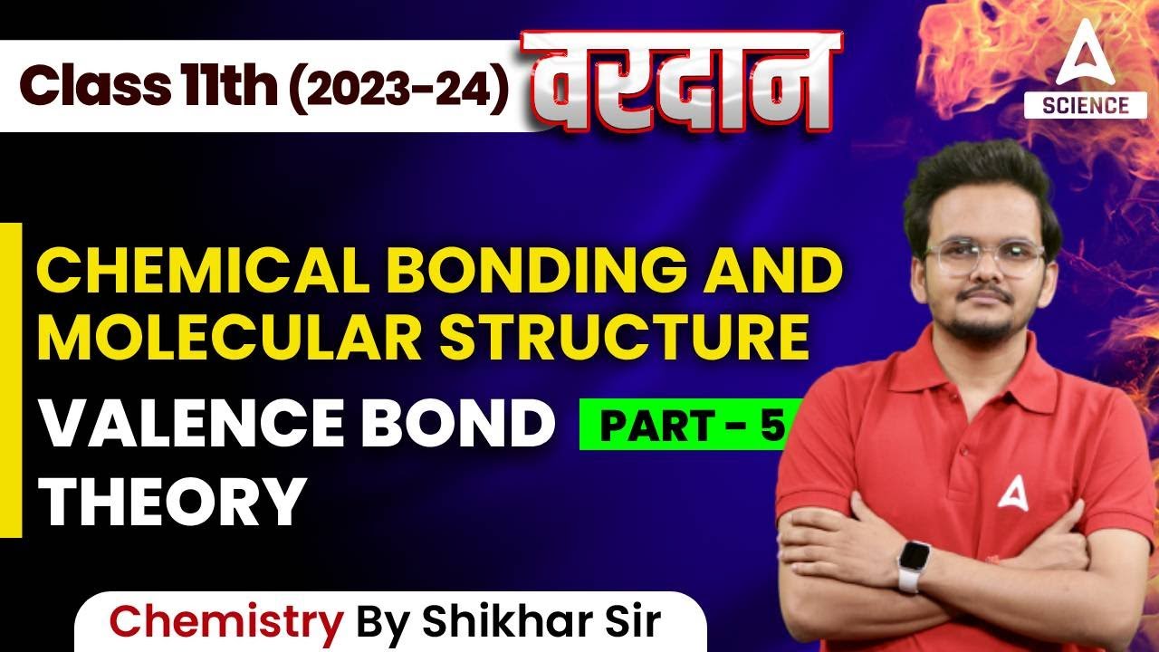 Chemical Bonding And Molecular Structure | Class 11 Chemistry | Valence ...