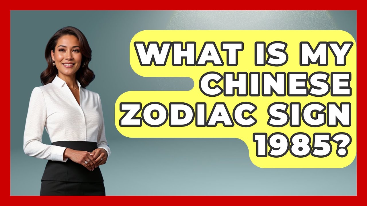 What Is My Chinese Zodiac Sign 1985? - China Cultural Expedition - YouTube