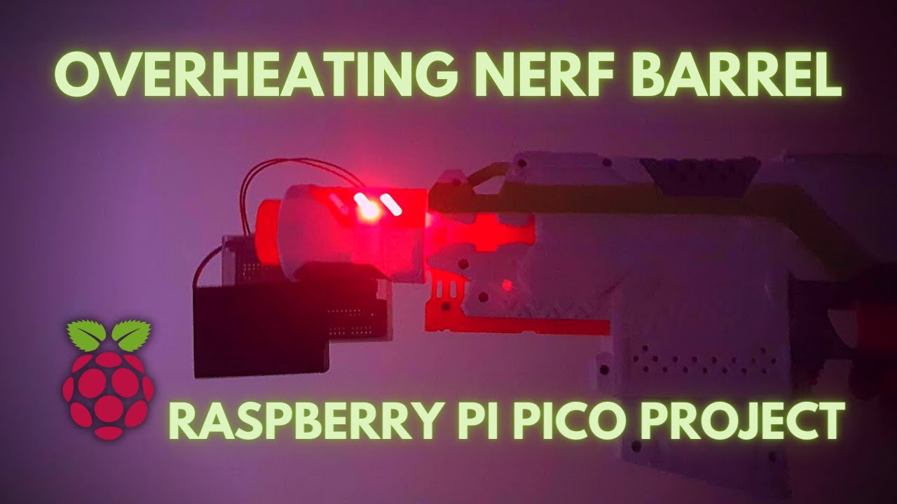 Overheating Nerf Barrel ~ Raspberry Pi Pico Project [Machine Learning] - YouTube