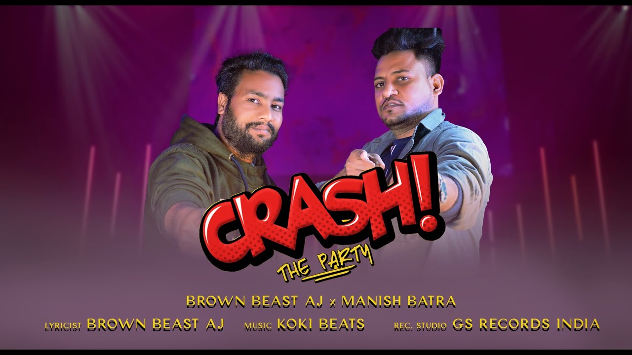 Carsh The Party | Brown Beast AJ x Manish Batra | Latest Party Song ...