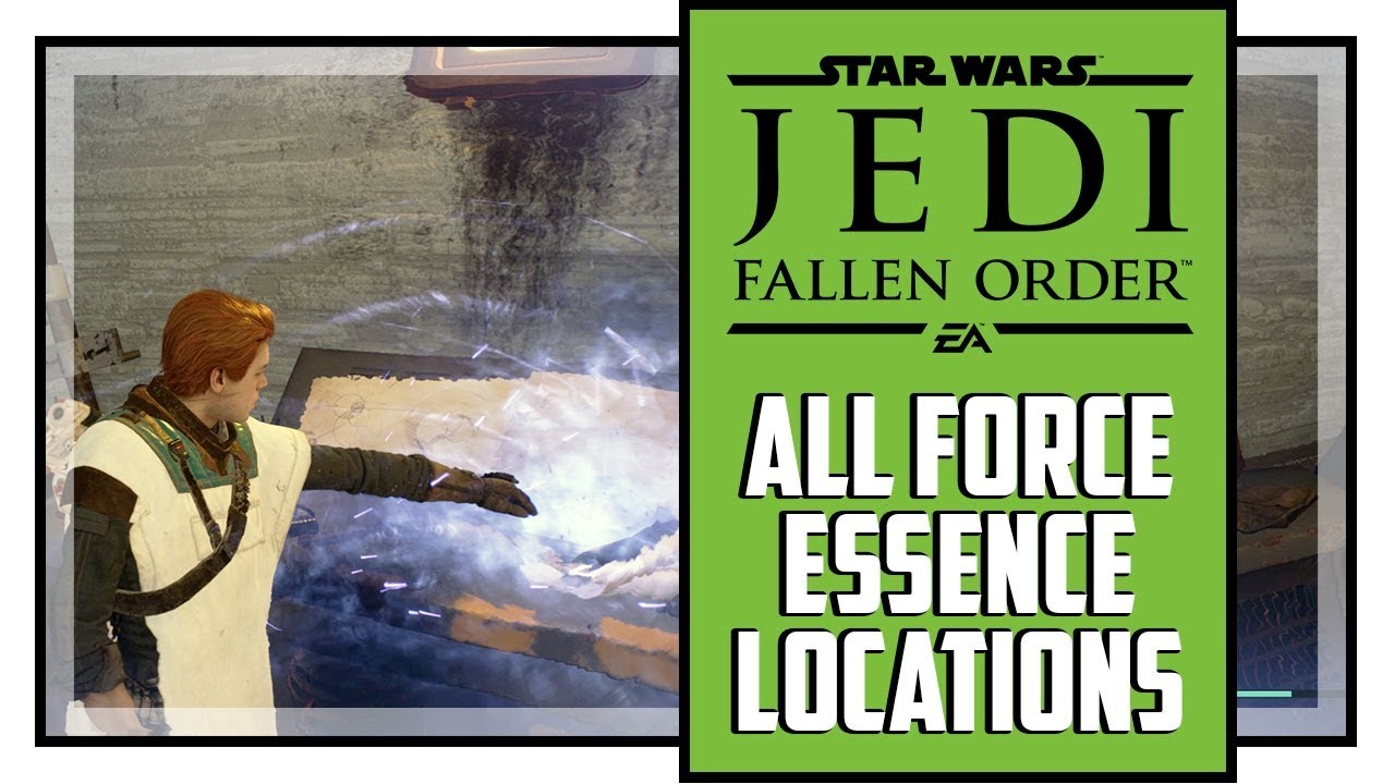 Jedi Fallen Order All Force Essence Locations (How To Max Out Force ...