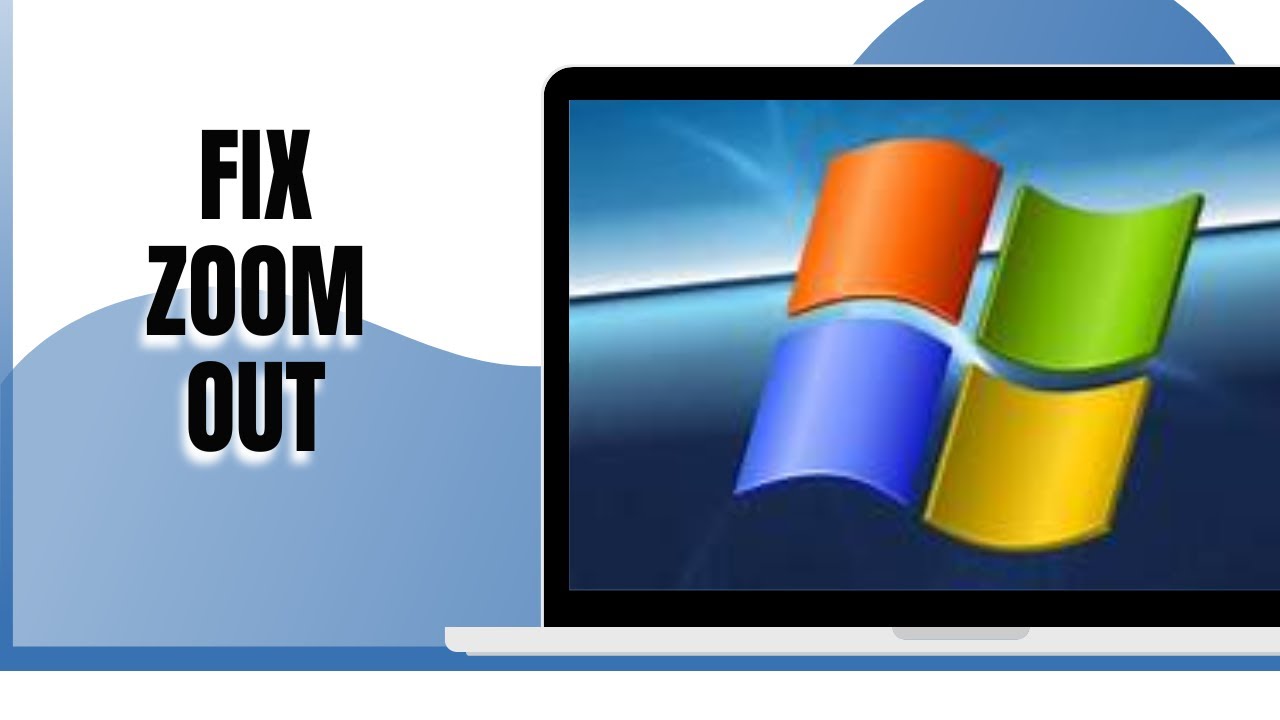 HOW TO FIX A ZOOMED OUT SCREEN ON WINDOWS - YouTube