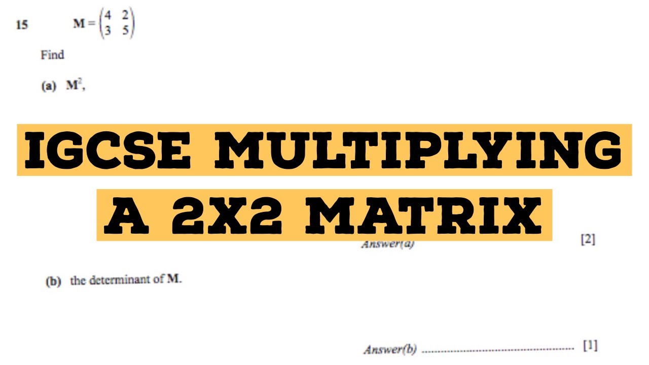 IGCSE Maths (How to multiply a 2x2 matrix) - YouTube