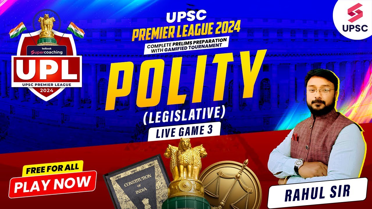 UPL: UPSC Premiere League Live Game 3 | Polity: Legislative | Prelims ...