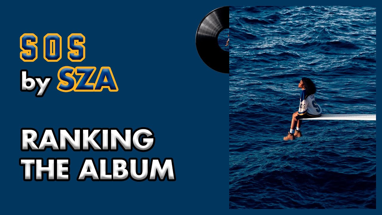 SOS by SZA: Ranking The Album 🌊 | TOPS PRODUCCIONES - YouTube