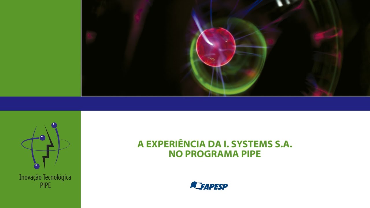 A experiência da I. Systems no Programa PIPE - YouTube