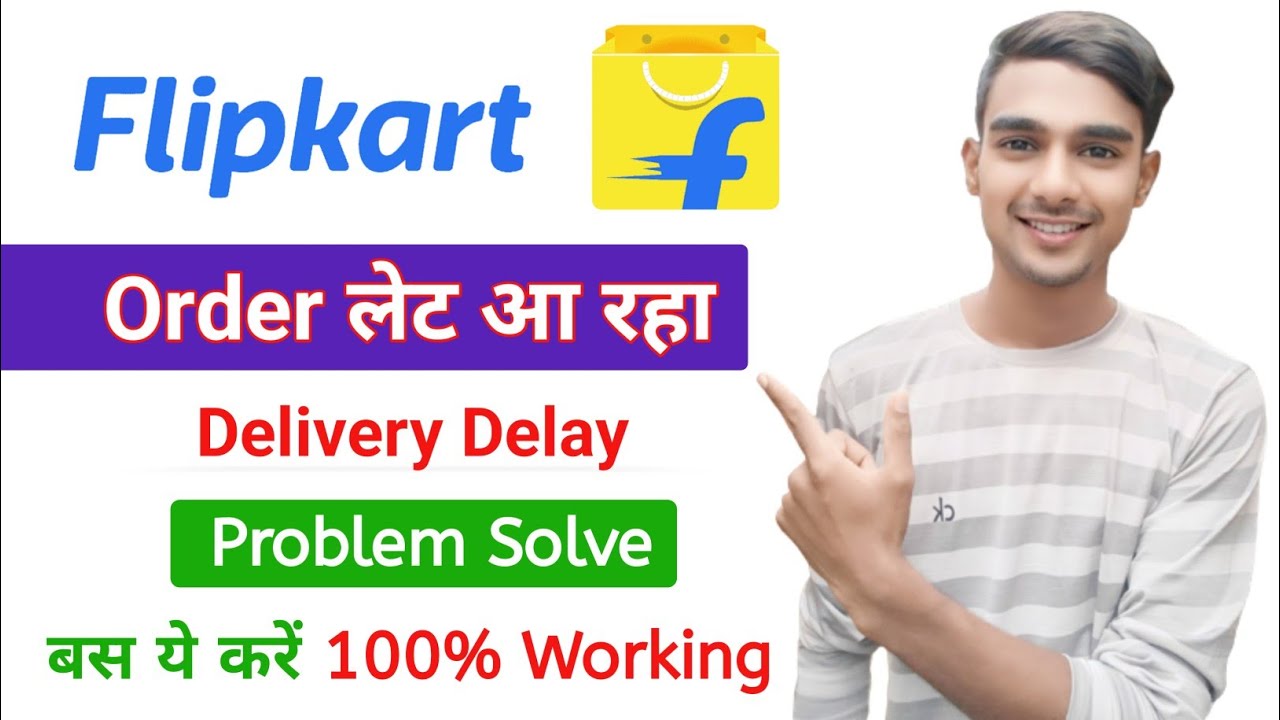 Flipkart Delivery Delay Problem Solution | Flipkart order delay problem ...
