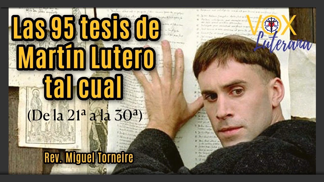 Las 95 tesis (de la 21ª a la 30ª) de Martín Lutero tal cual - 78º Video ...