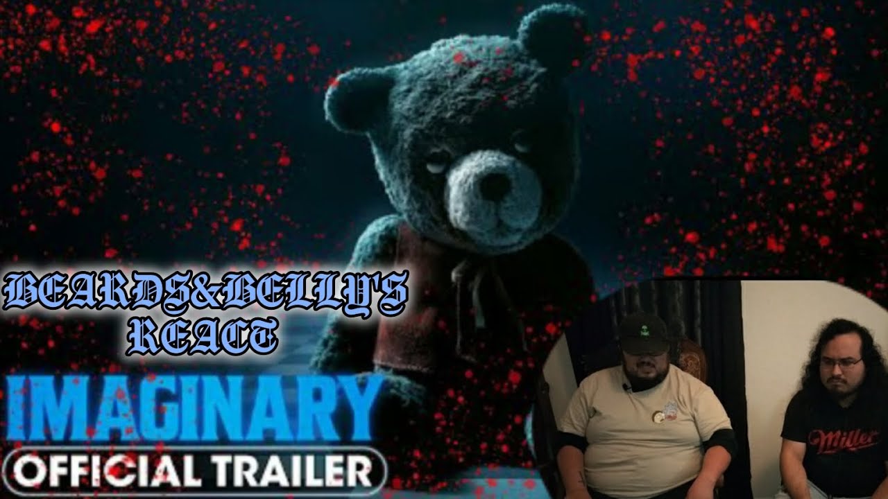Imaginary Official Trailer :Beards&Belly's Reacts - YouTube
