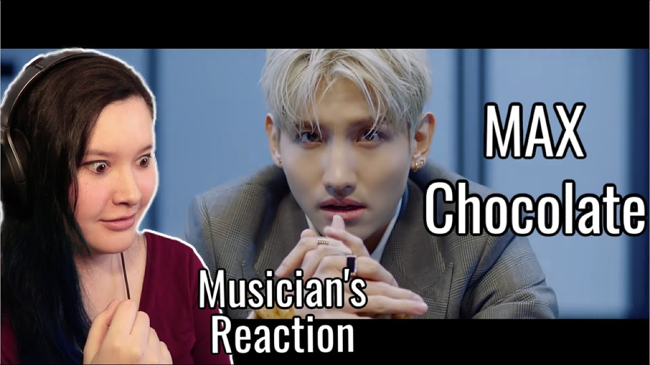 MAX 'Chocolate' Reaction - YouTube