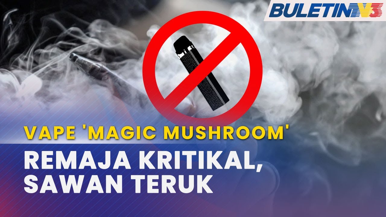 VAPE 'MAGIC MUSHROOM' | Remaja Kritikal Hisap Vape 'Magic Mushroom ...