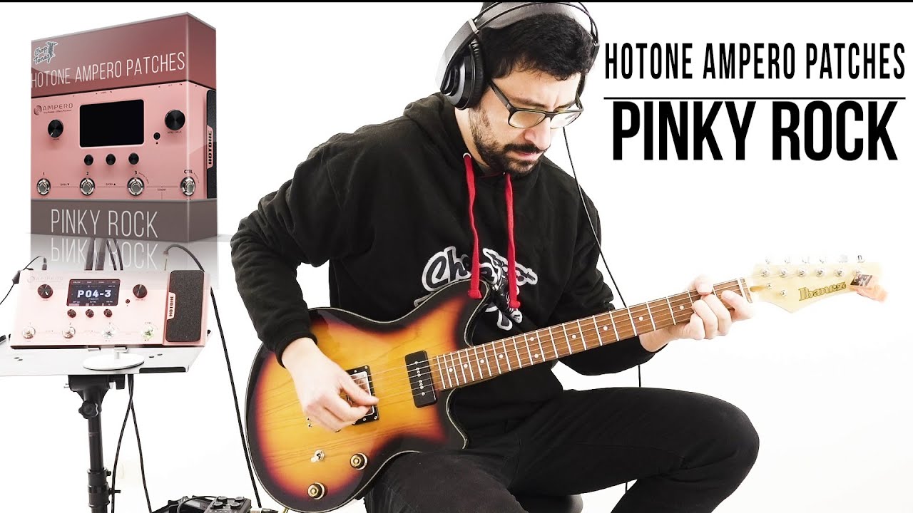 Hotone Ampero Patches | Pinky Rock | Playthrough (Exclusive models ...