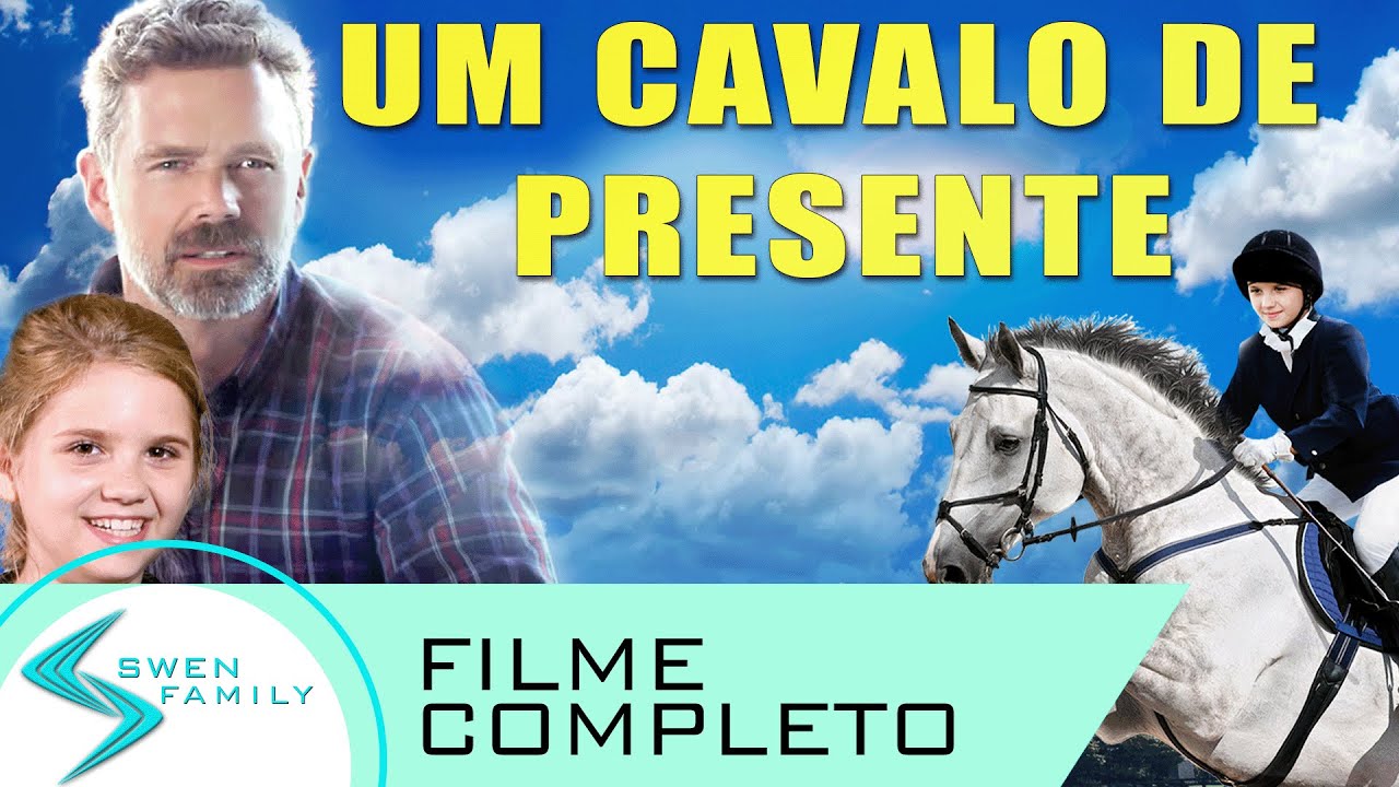 Um Cavalo de Presente · FILME COMPLETO FAMILIAR EM PORTUGUÊS - YouTube
