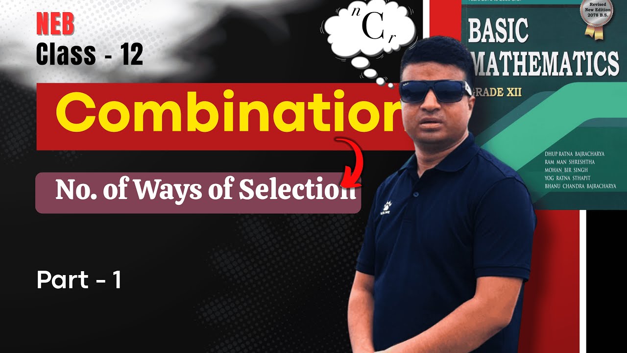 Combination || Part- 1: No. of Ways of Selection|| Class 12 NEB ...