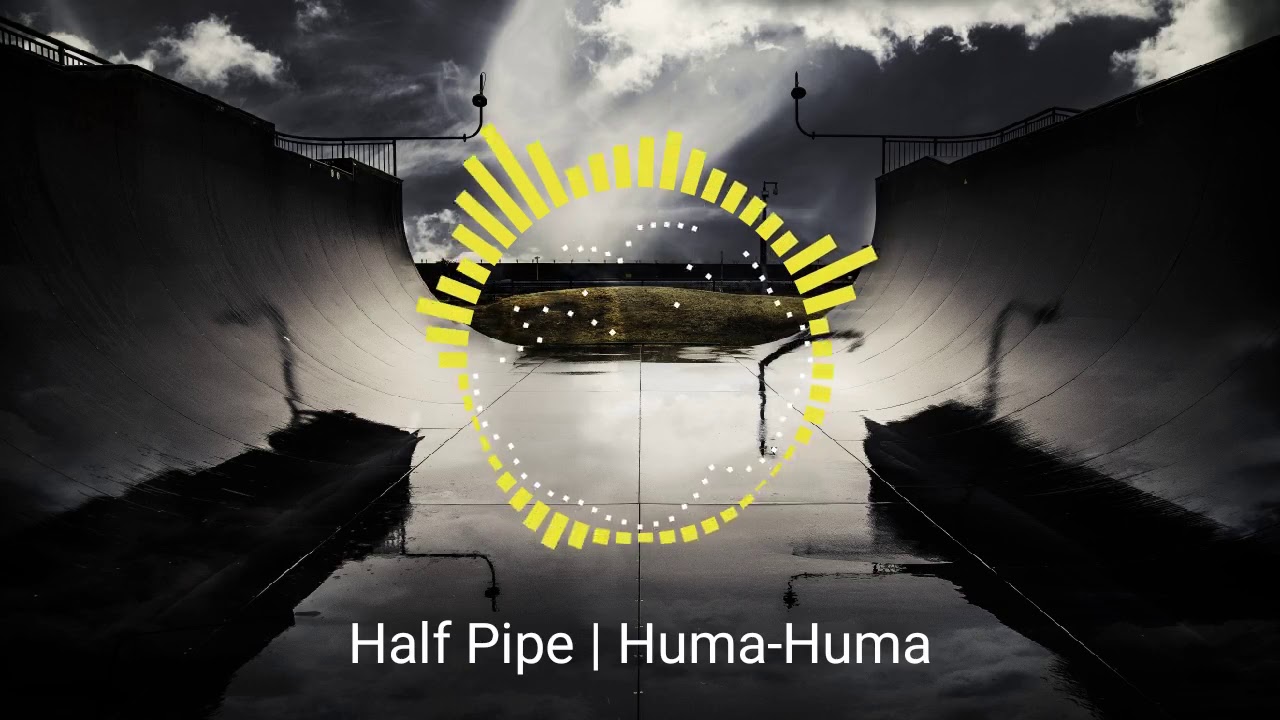 Half Pipe - Huma Huma (No Copyright Music, Royalty Free Music, YouTube ...