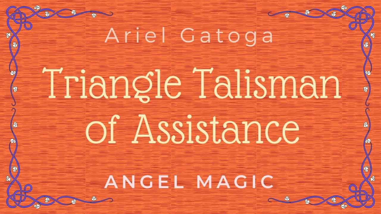 The Triangle Talisman of Assistance - Angel Magic with Ariel Gatoga ...