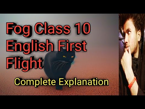 Fog Class 10 English First Flight Complete - YouTube