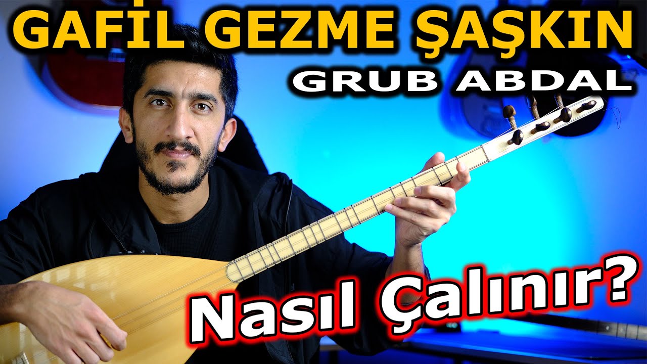 GAFİL GEZME ŞAŞKIN SOLFEJ SAZ NOTALARI | Grub Abdal Gafil Gezme Şaşkın ...