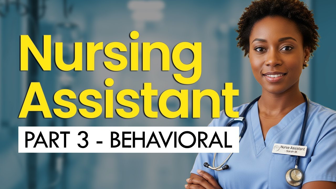 Nursing Assistant (BEHAVIORAL) Interview Questions & Answers (Full Q&A ...