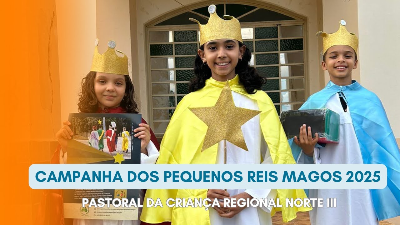 Campanha dos Pequenos Reis Magos 2025 | Pastoral da Criança Regional ...