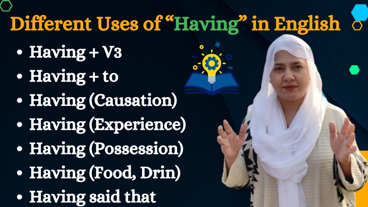 Different Uses of having in English - Use of having in English - YouTube
