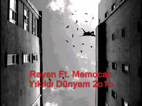 Rayan Ft.Memocan-Yıkılsın Dünyam