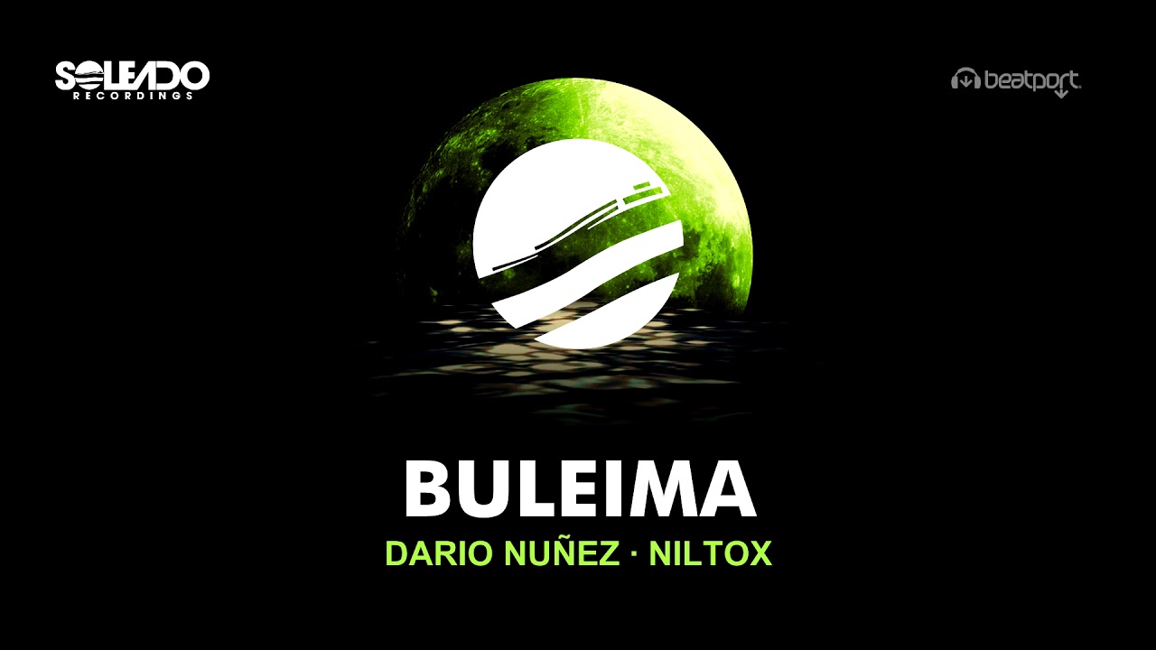 Dario Nunez & Niltox - Buleima [Soleado Recordings] - YouTube