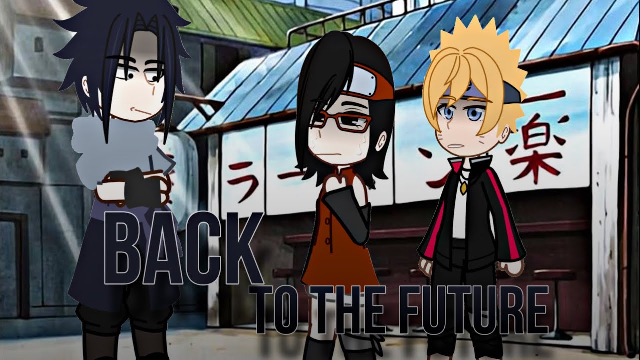 Sasuke Goes To The Future• Part 1 •Naruto• Boruto• kalizma deff• Time ...