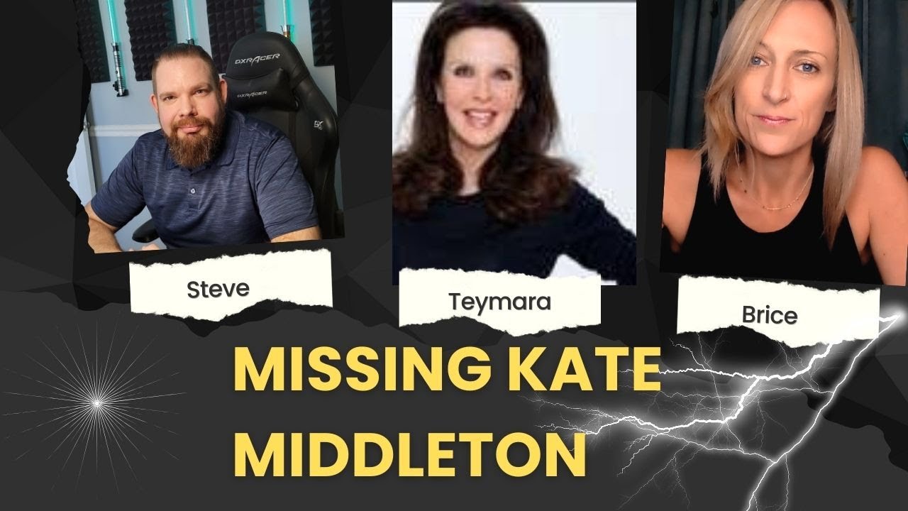 Missing Kate Middleton with Teymara & Steve - YouTube