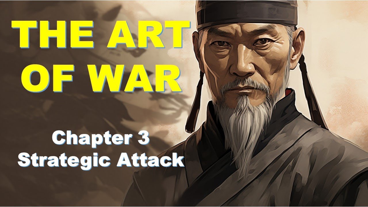 Sun Tzu | The Art of War - Chapter 3 : Strategic Attack - YouTube