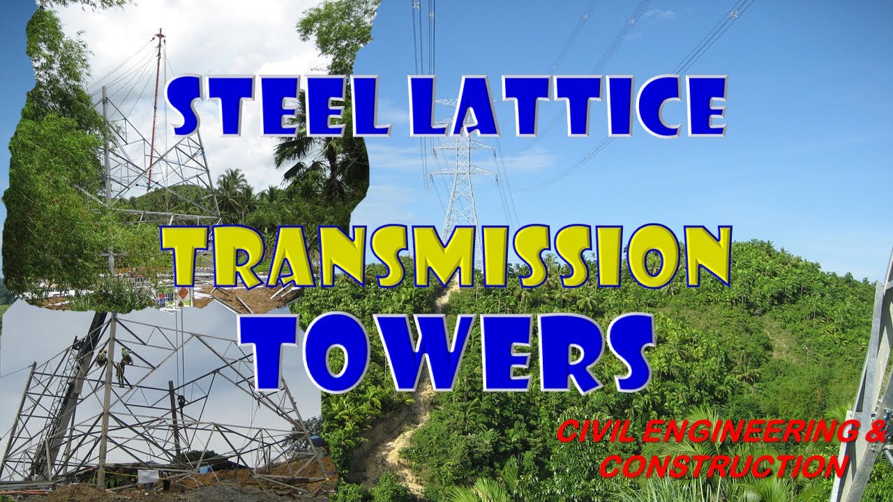 STEEL LATTICE TRANSMISSION TOWERS | Civil Engineering & Construction ...