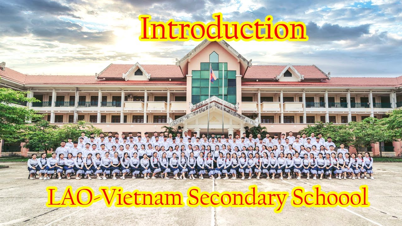 Introduction about the Lao-Vietnamese Friendship Secondary School - YouTube