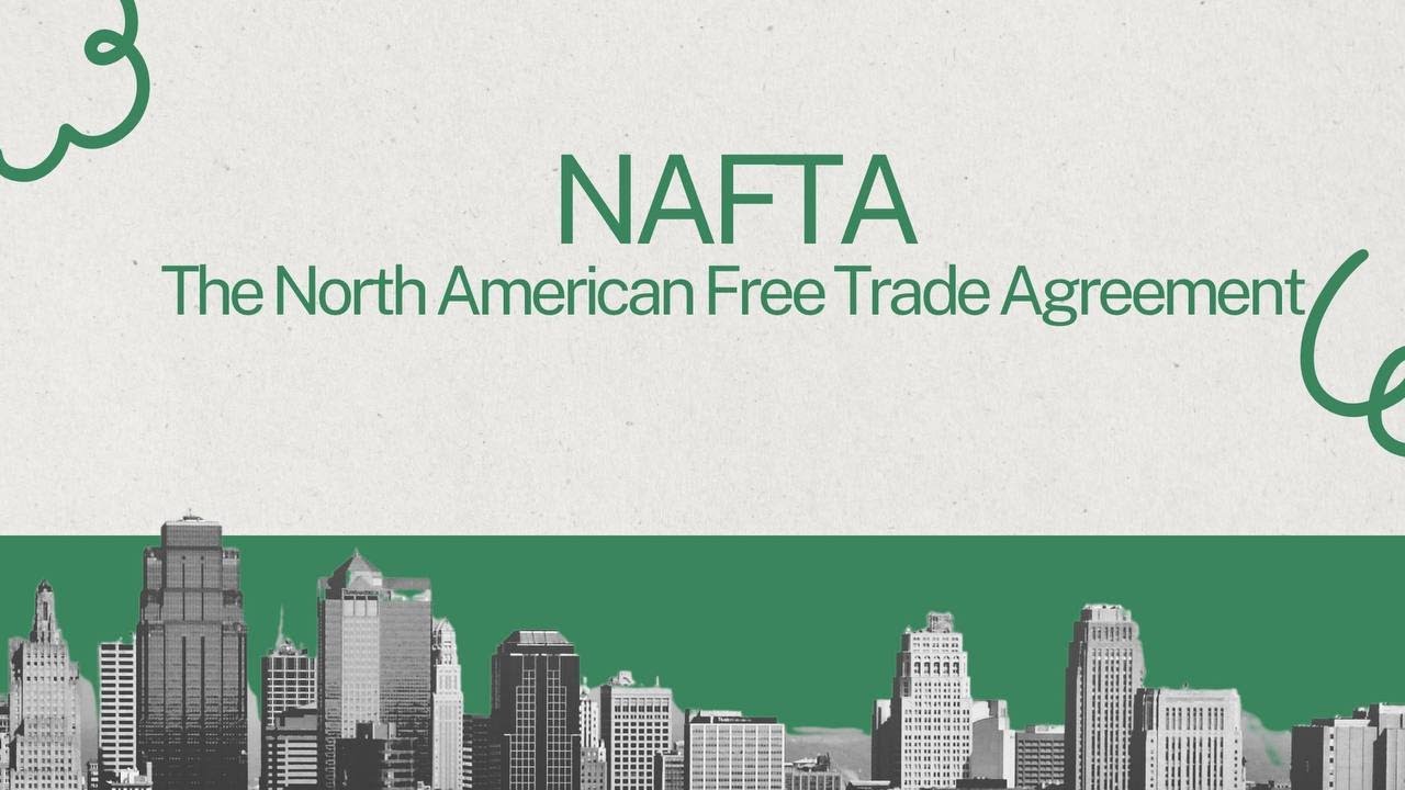 NAFTA ( The North American Free Trade Agreement - YouTube