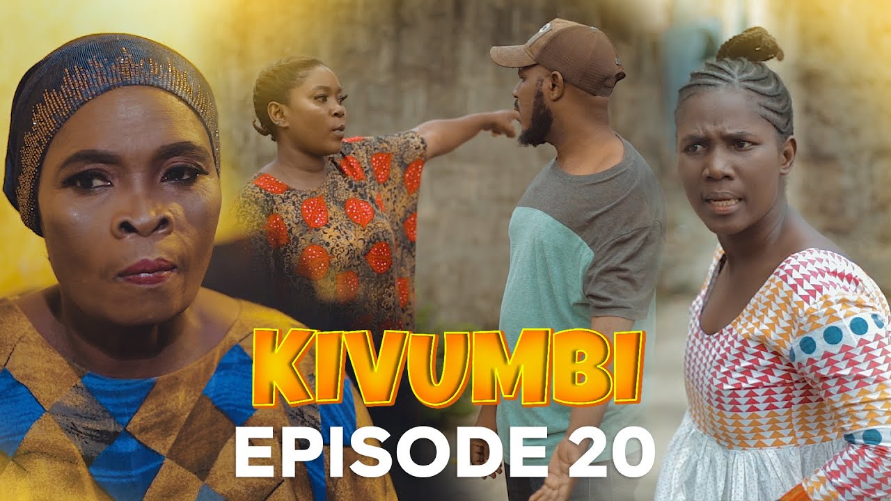 Kivumbi Episode 20 - YouTube