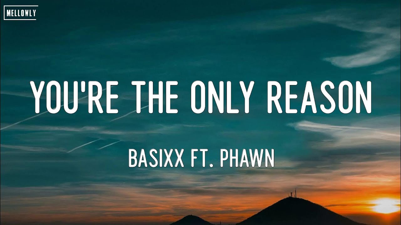 Basixx ft. Phawn - You're The Only Reason (Lyrics) - YouTube