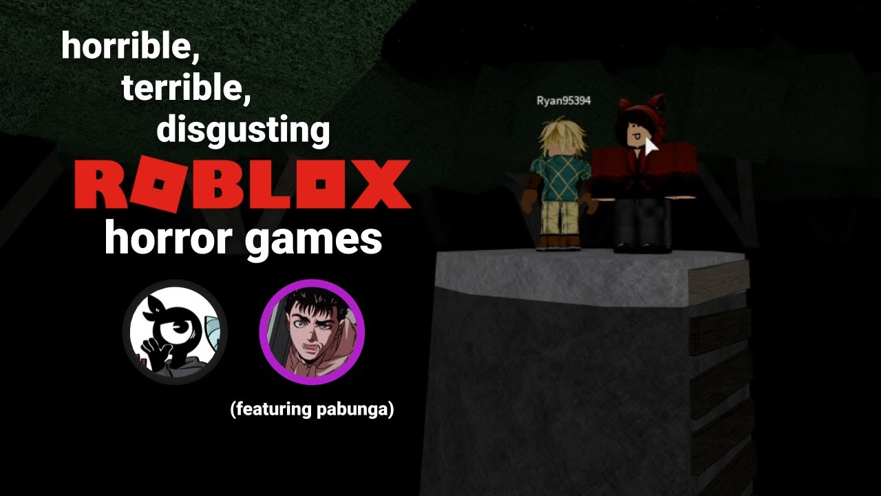 horrible, terrible, disgusting roblox horror games (feat. pabunga ...