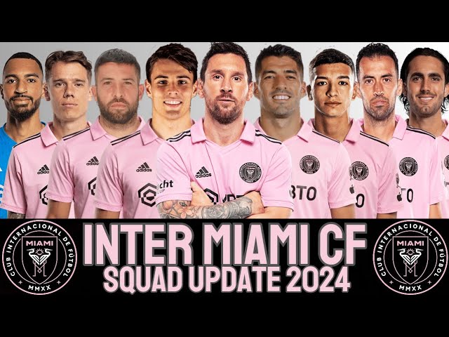 INTER MIAMI CF SQUAD UPDATE 2024 WITH FEDERICO REDONDO, INTER MIAMI CF 2024