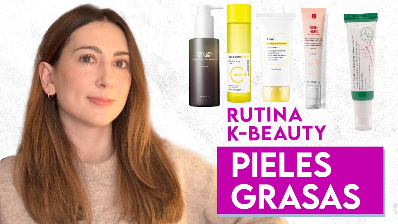 Rutina de cosmética coreana para tratar la piel grasa y con manchas ...