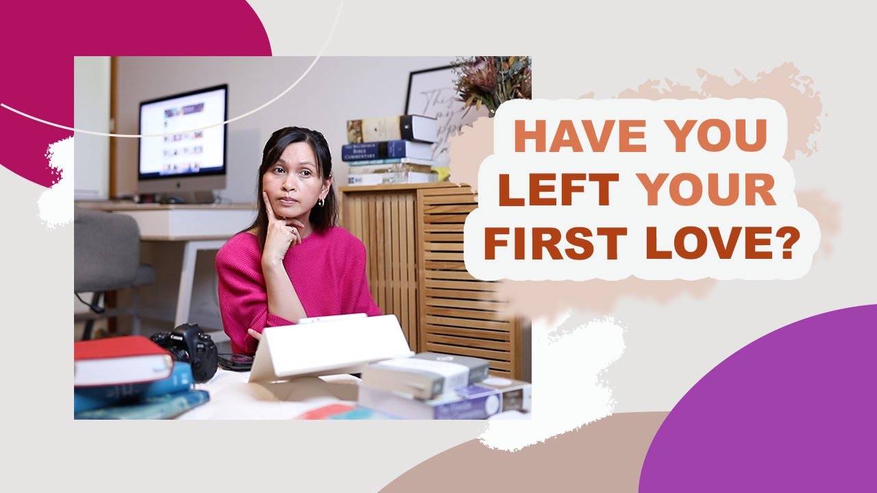 Have You Left Your First Love? - YouTube