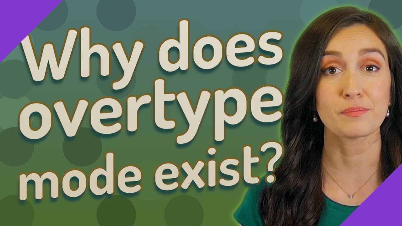 Why does overtype mode exist? - YouTube